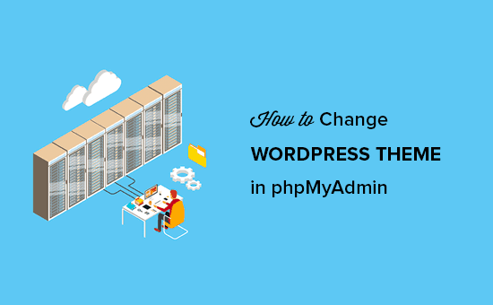 How to Change WordPress Theme via phpMyAdmin - Nguyễn Xuân Bình Minh